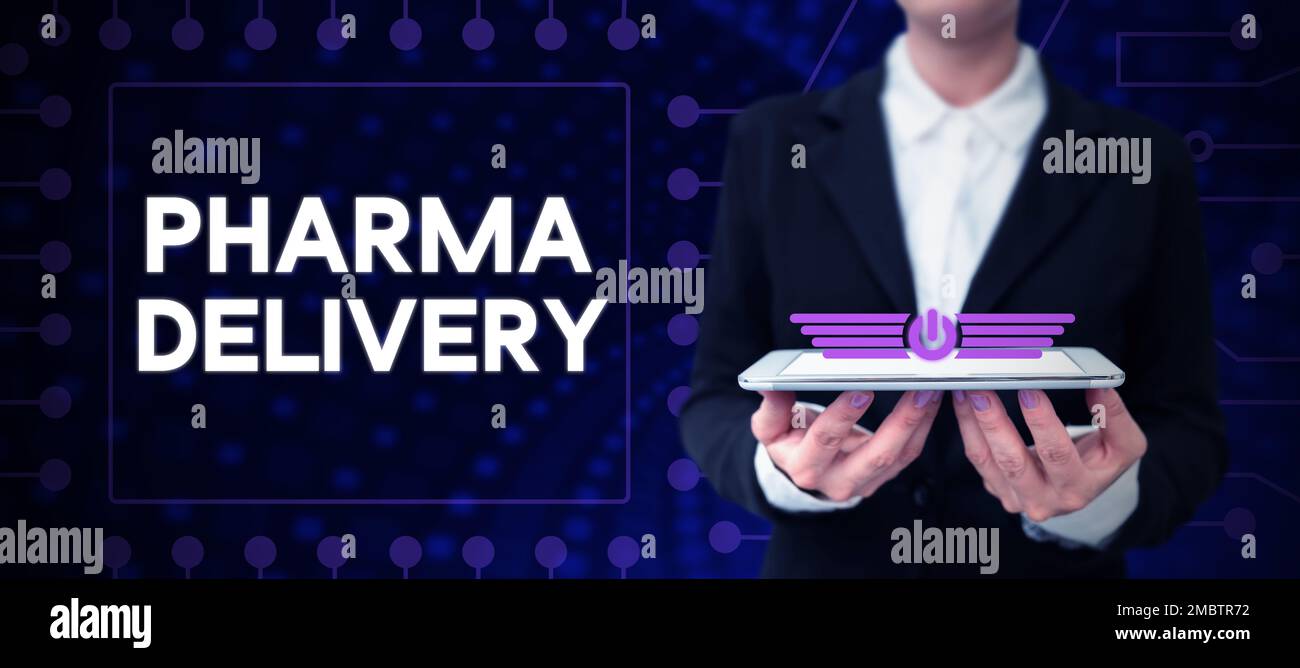 Sign displaying Pharma Delivery, Concept meaning getting your ...