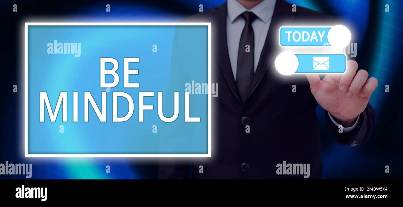 Conceptual caption Be Mindful. Concept meaning paying close attention ...