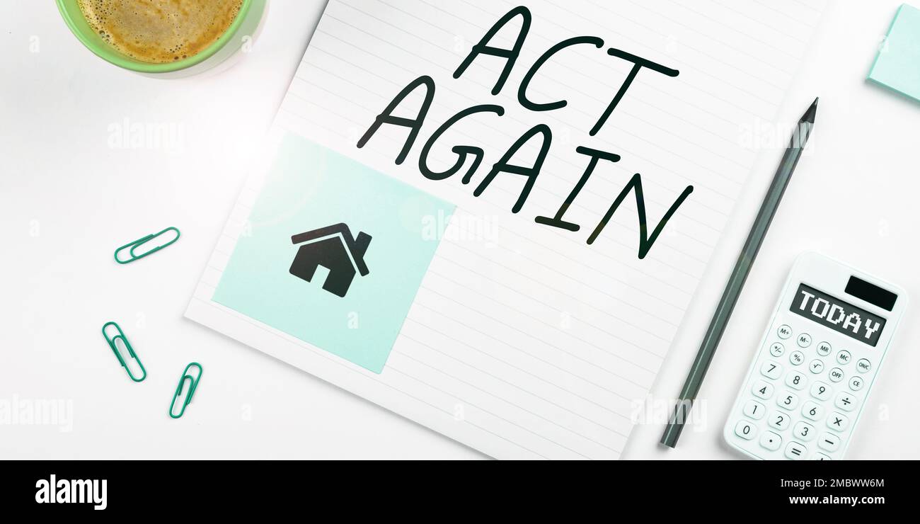 Text showing inspiration Act Again. Business idea do something for a ...