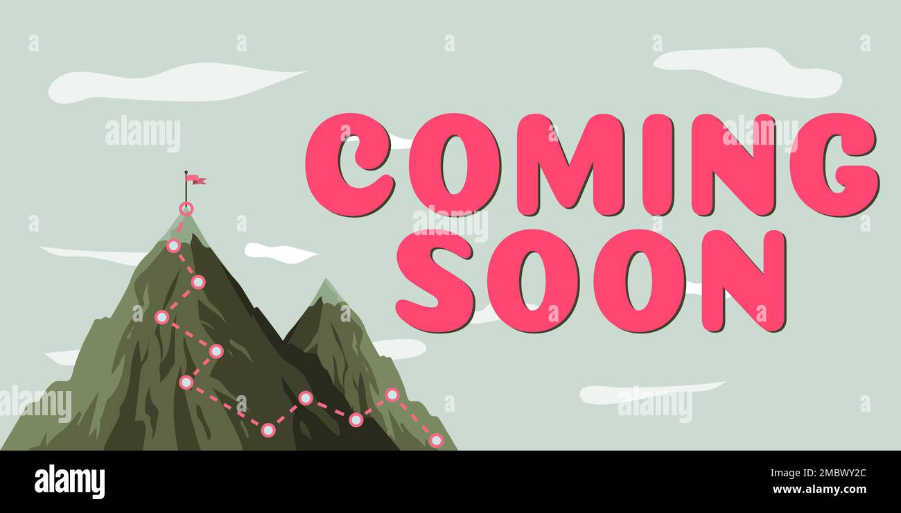 Inspiration showing sign Coming Soon. Business showcase something is ...