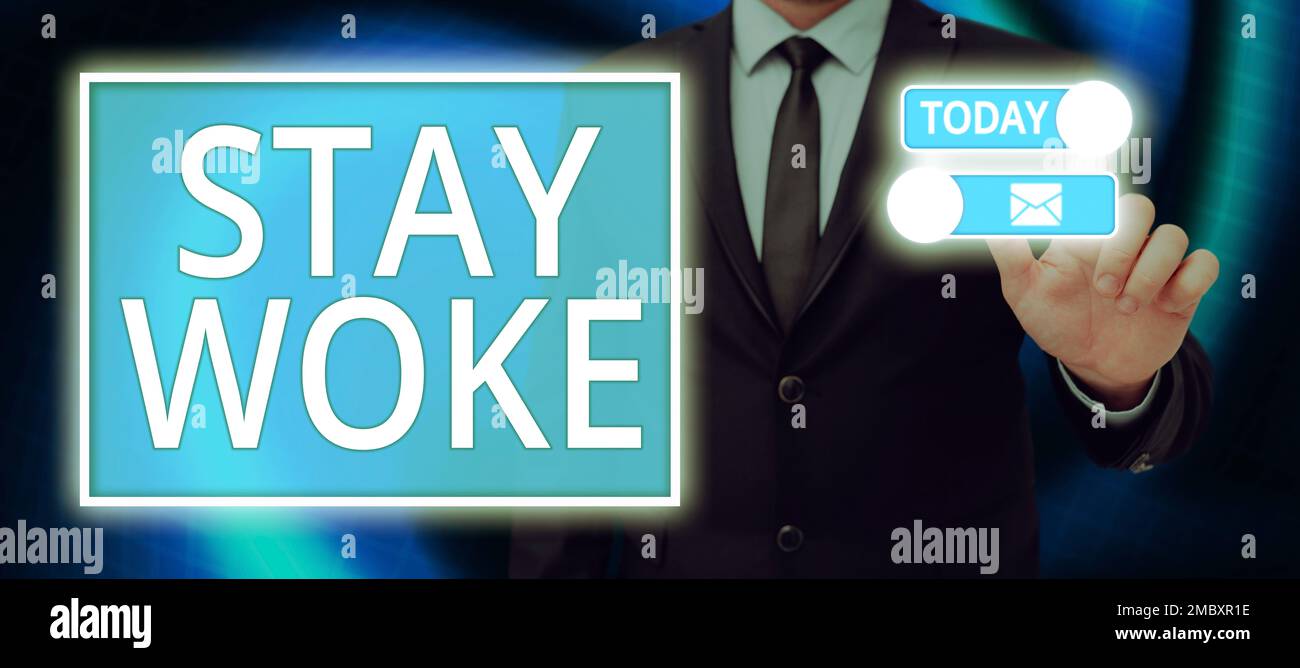 Conceptual caption Stay Woke. Business concept being aware of your ...