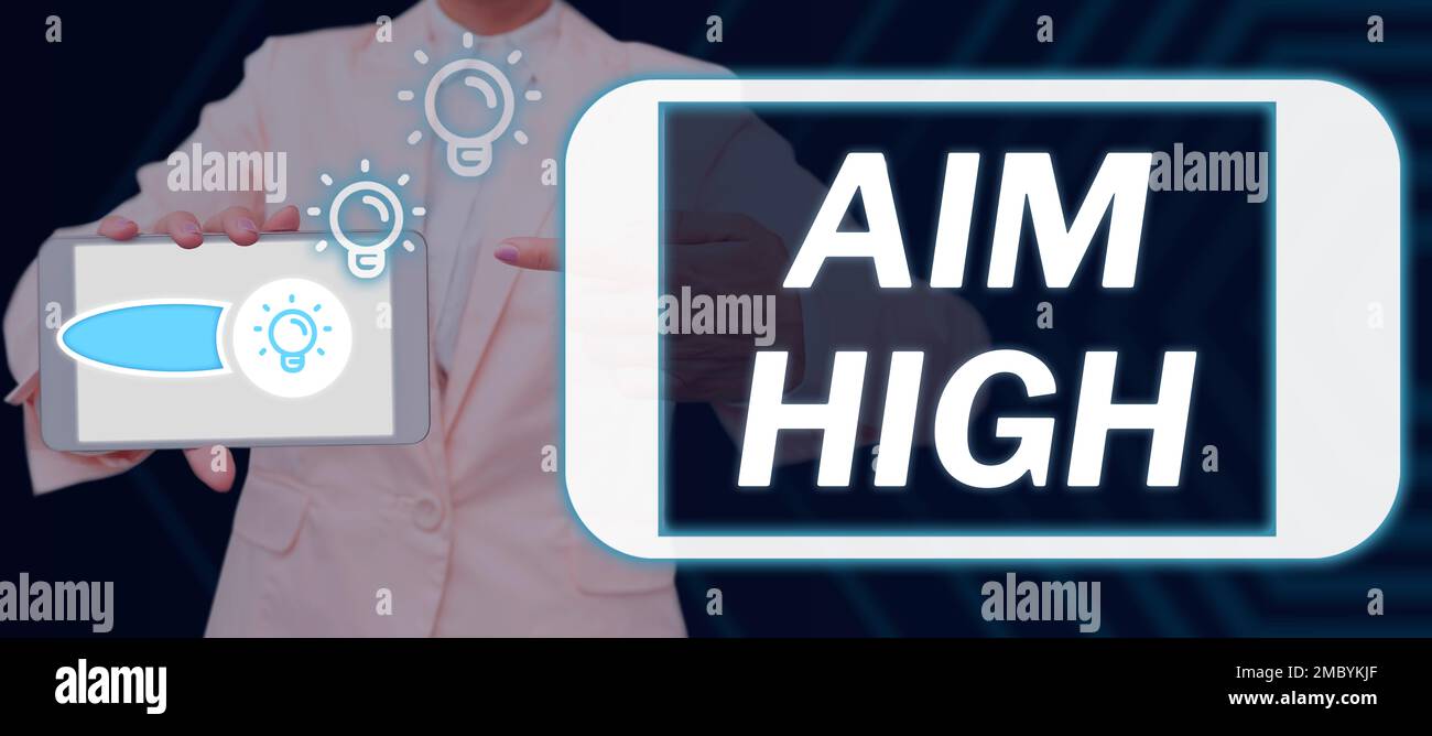 Hand writing sign Aim High. Conceptual photo go for best job school or ...