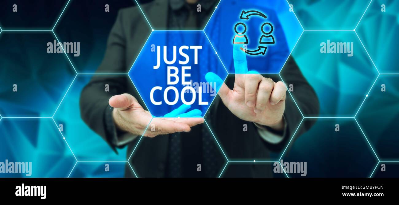 Text showing inspiration Just Be Cool. Conceptual photo Have a good ...