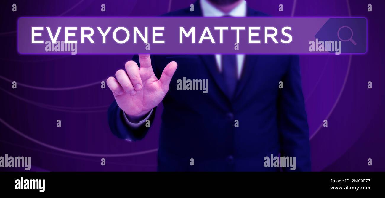 Hand writing sign Everyone Matters. Business approach all the people ...
