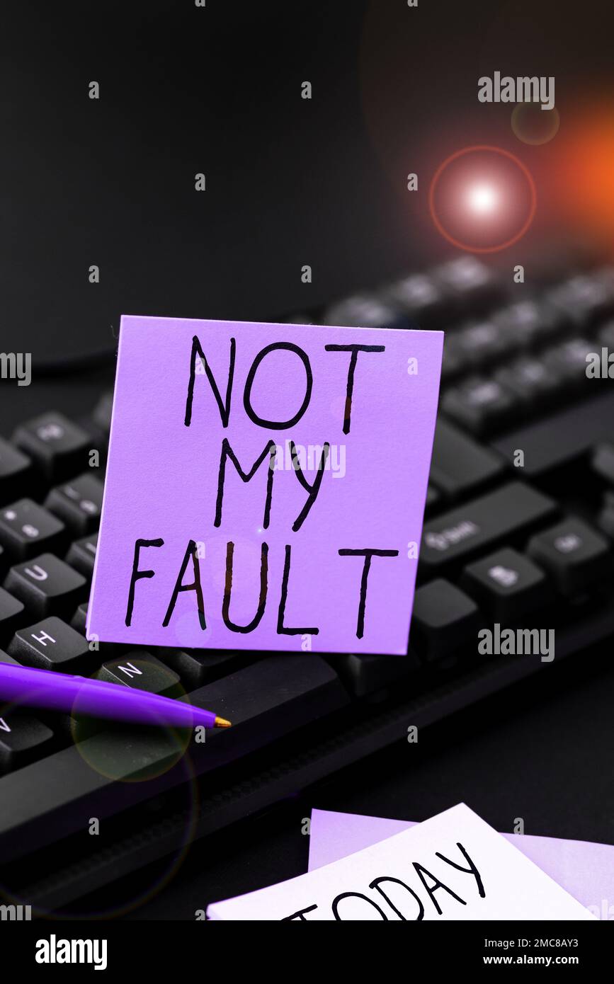 Hand writing sign Not My Fault. Word Written on To make excuses to ...