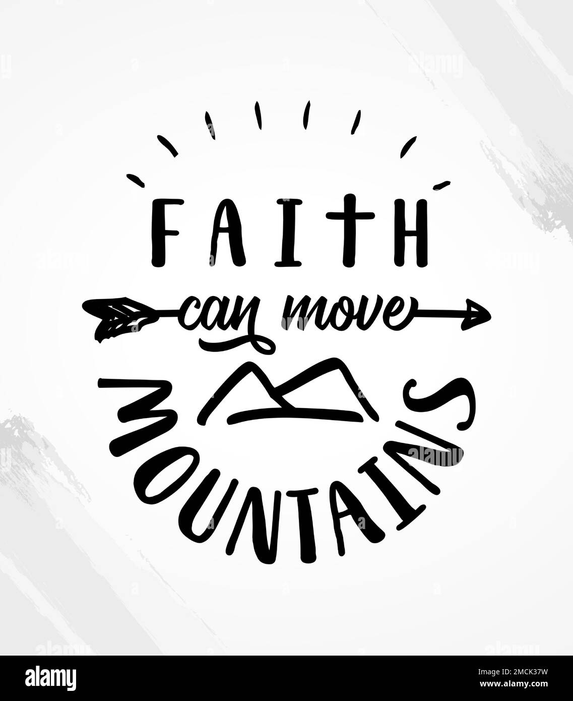Faith can move mountains - Bible quote. Print design for christian t ...