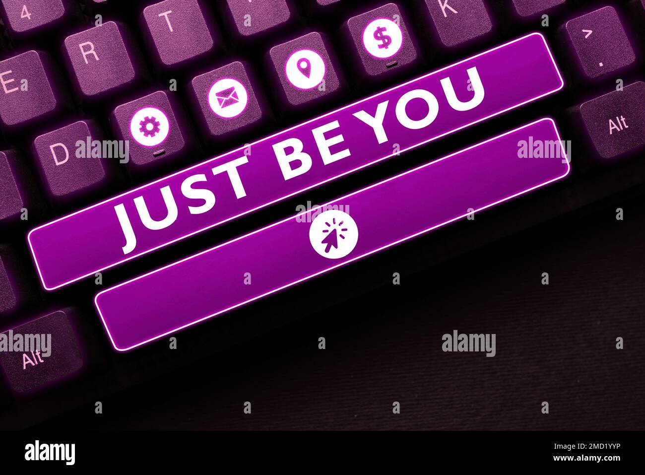 Hand writing sign Just Be You. Business showcase Keep being authentic ...