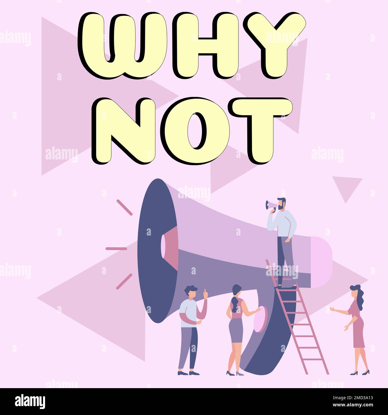 Text caption presenting Why Not. Concept meaning used to make a ...
