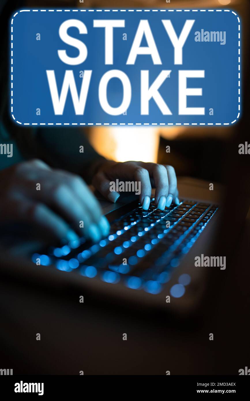 Inspiration showing sign Stay Woke. Word Written on being aware of your ...