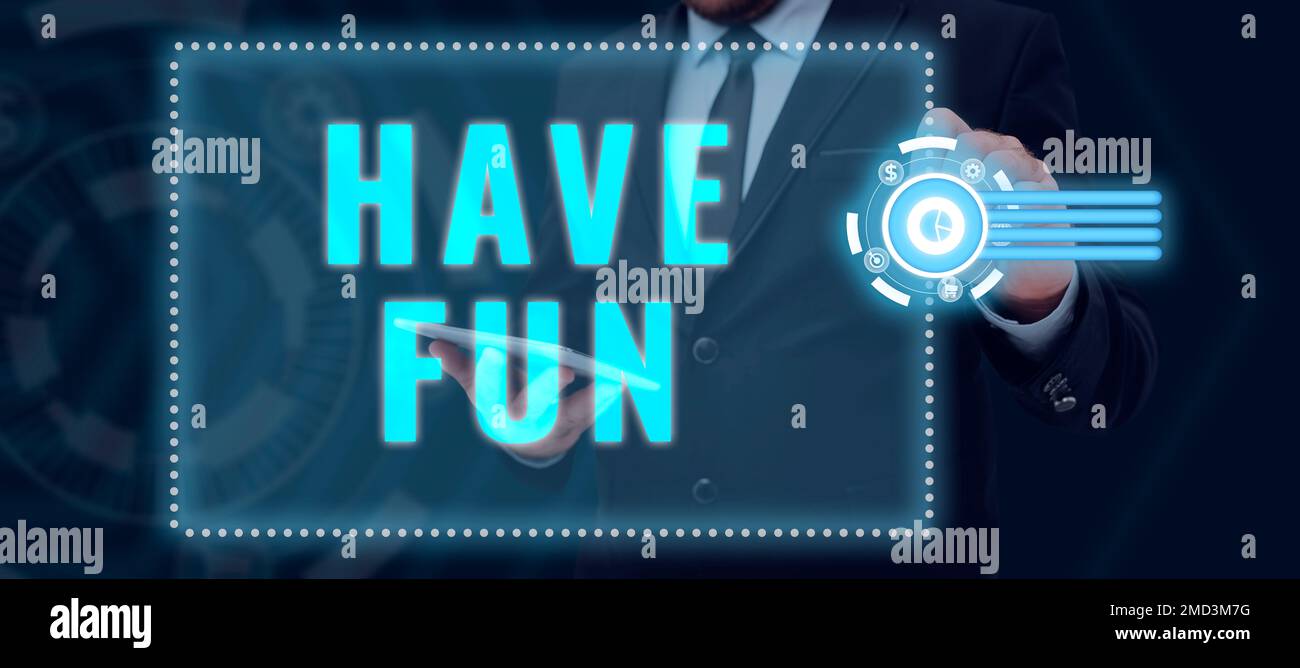 Conceptual caption Have Fun. Business approach wish somebody good and enjoyable time when they ...