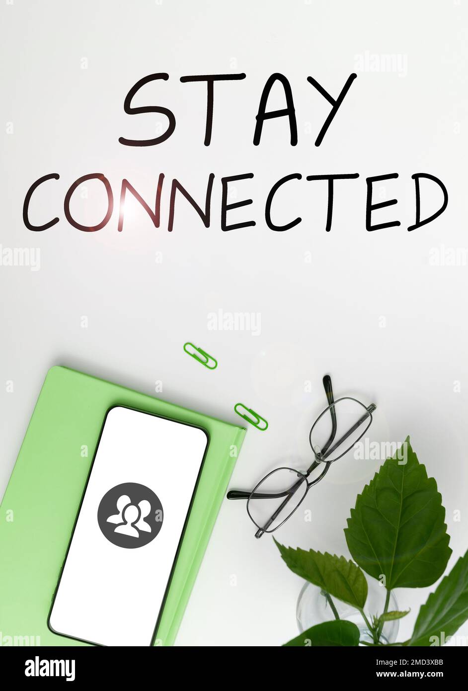 Sign displaying Stay Connected, Concept meaning To keep communicating ...