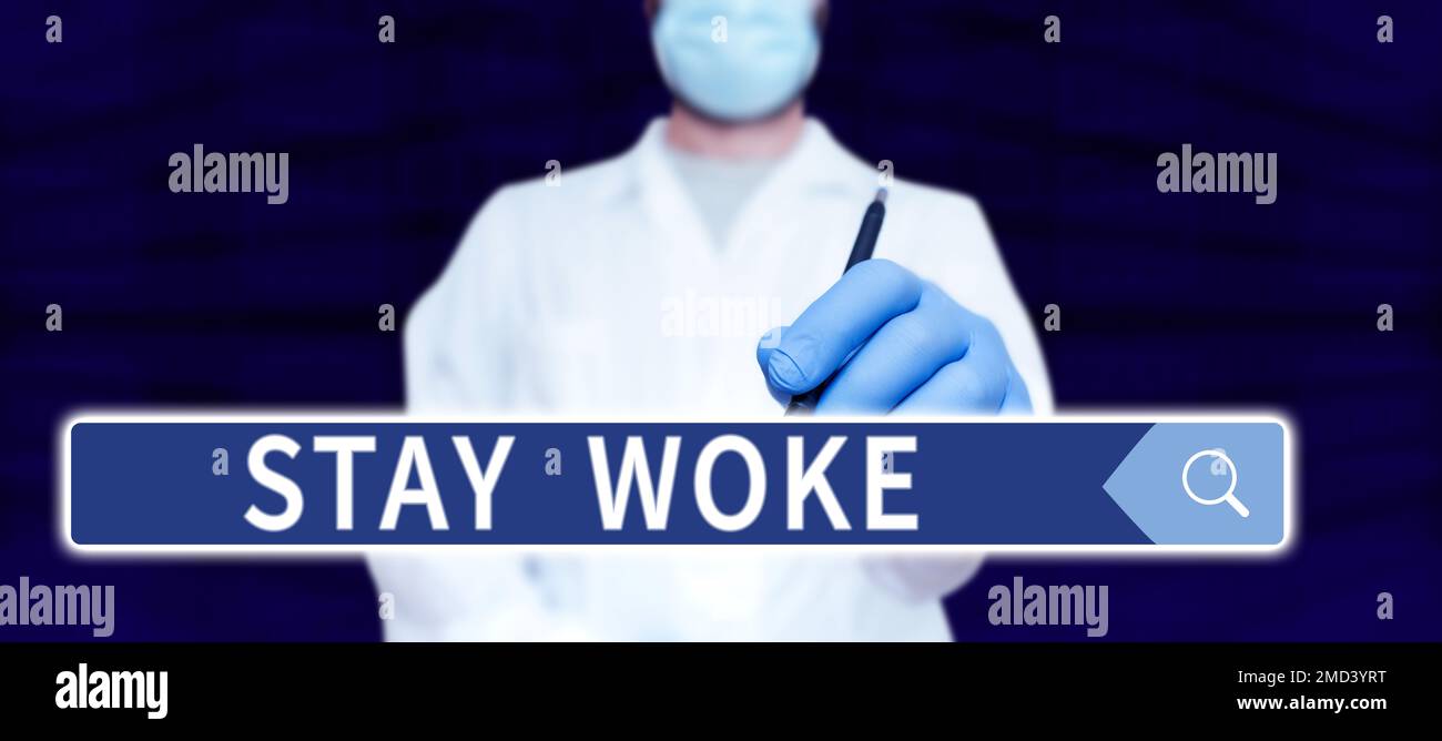 Conceptual display Stay Woke. Conceptual photo being aware of your ...