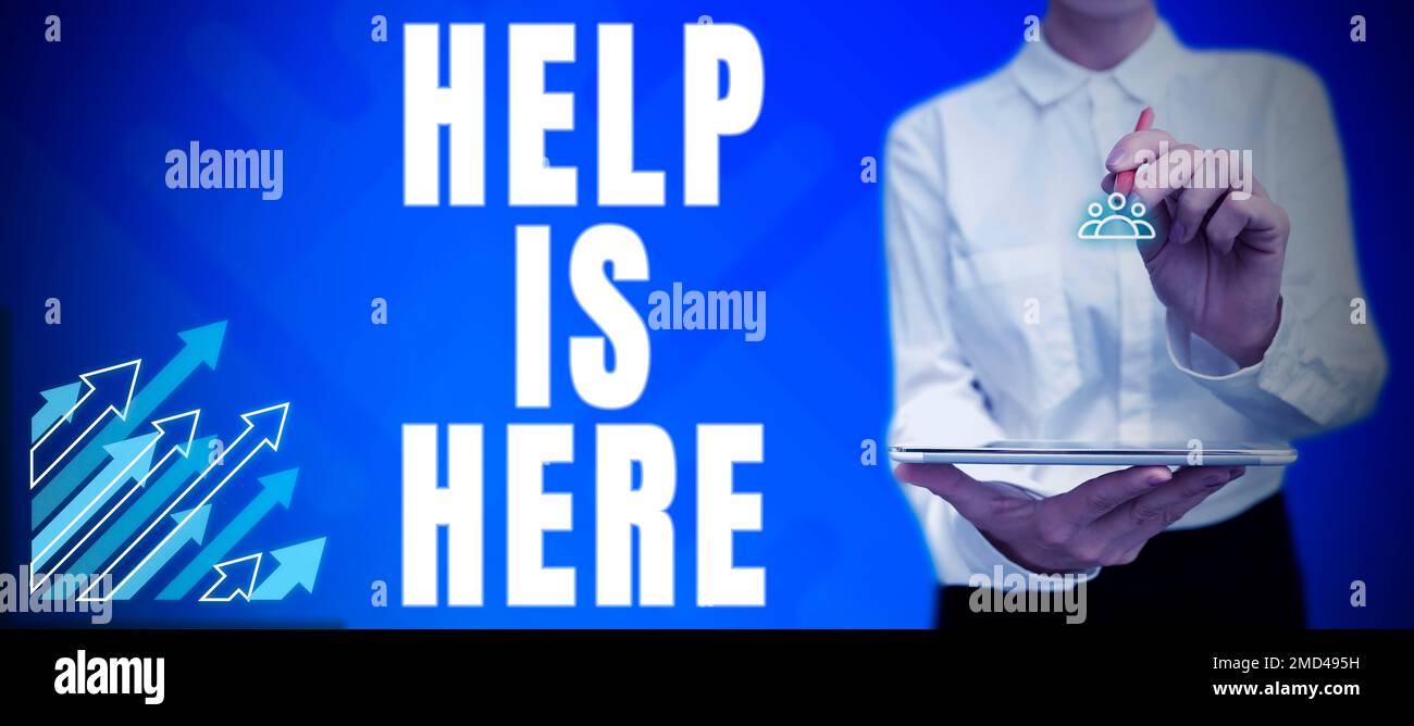 Hand writing sign Help Is Here. Word for The action of helping someone ...