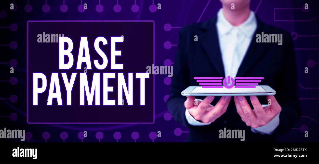 Inspiration showing sign Base Payment. Business concept amount of pay ...