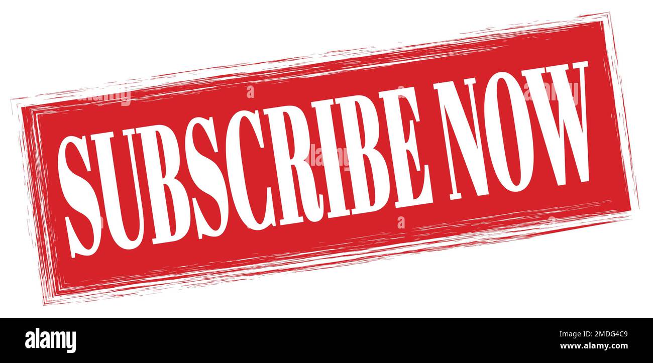 SUBSCRIBE NOW text written on red rectangle stamp sign Stock Photo - Alamy
