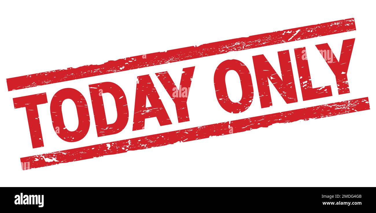 TODAY ONLY text written on red rectangle stamp sign Stock Photo - Alamy