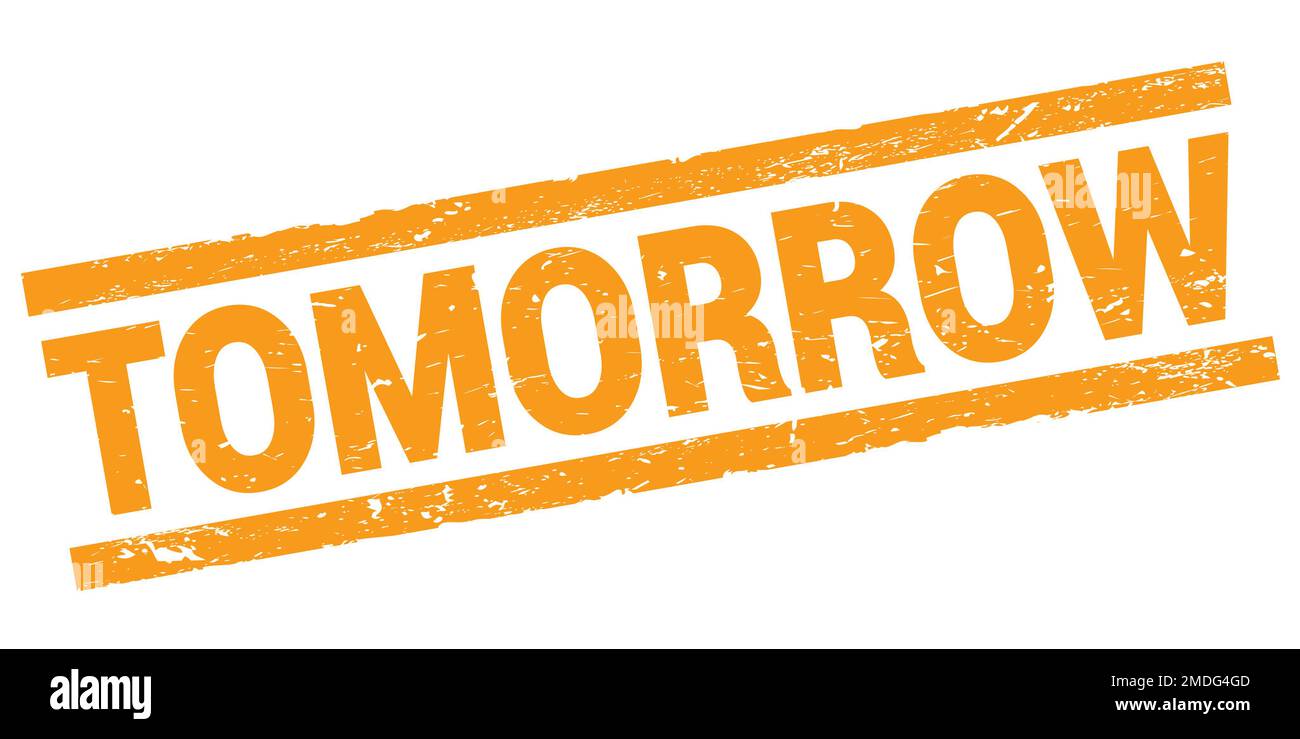 TOMORROW text written on orange rectangle stamp sign Stock Photo - Alamy