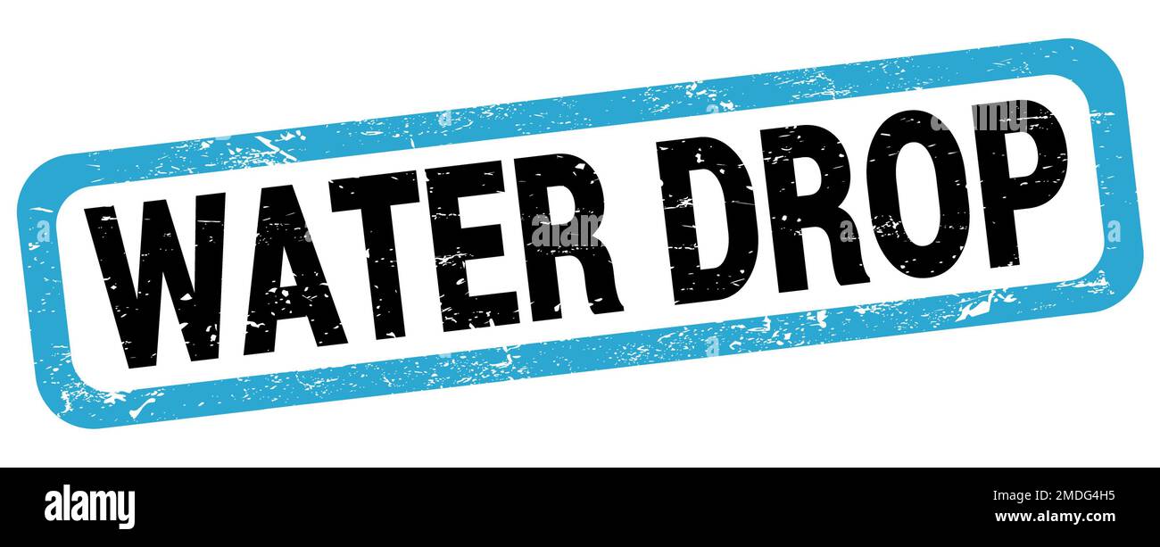 WATER DROP text written on blue-black rectangle stamp sign Stock Photo ...