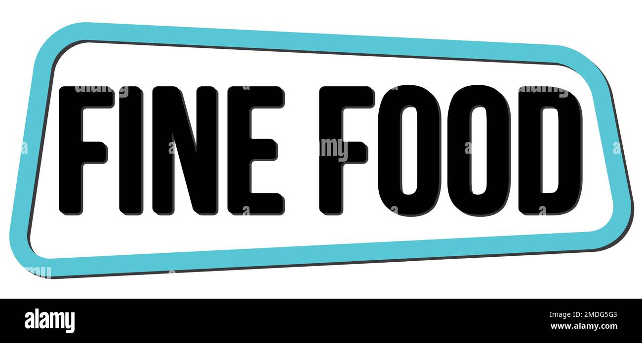 FINE FOOD text written on blue-black trapeze stamp sign Stock Photo - Alamy