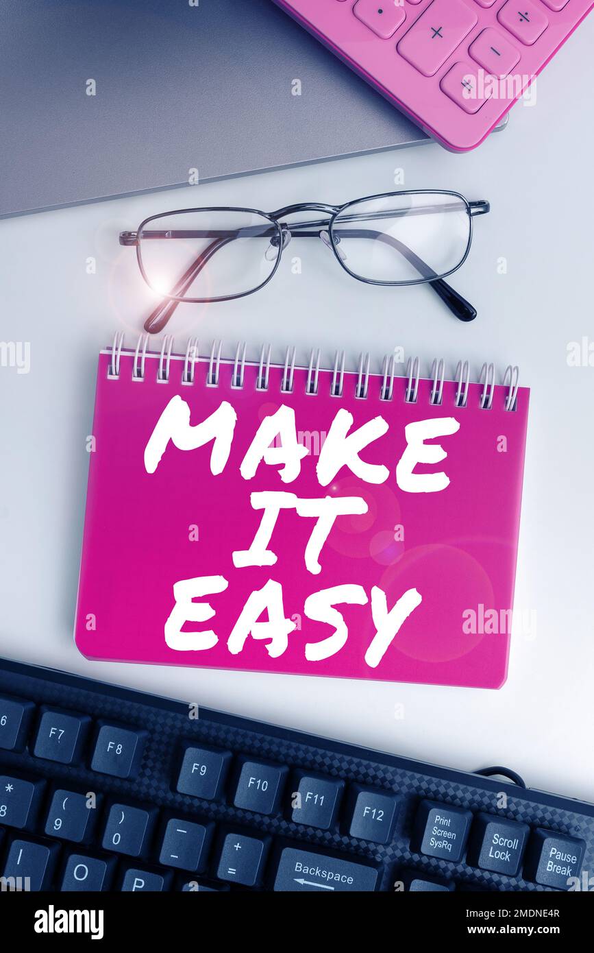 Sign displaying Make It Easy. Business showcase Smart approach ...
