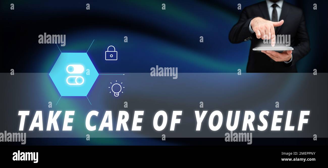 Sign displaying Take Care Of Yourself. Business showcase a polite way ... Sign displaying Take Care Of Yourself. Business showcase a polite way ...