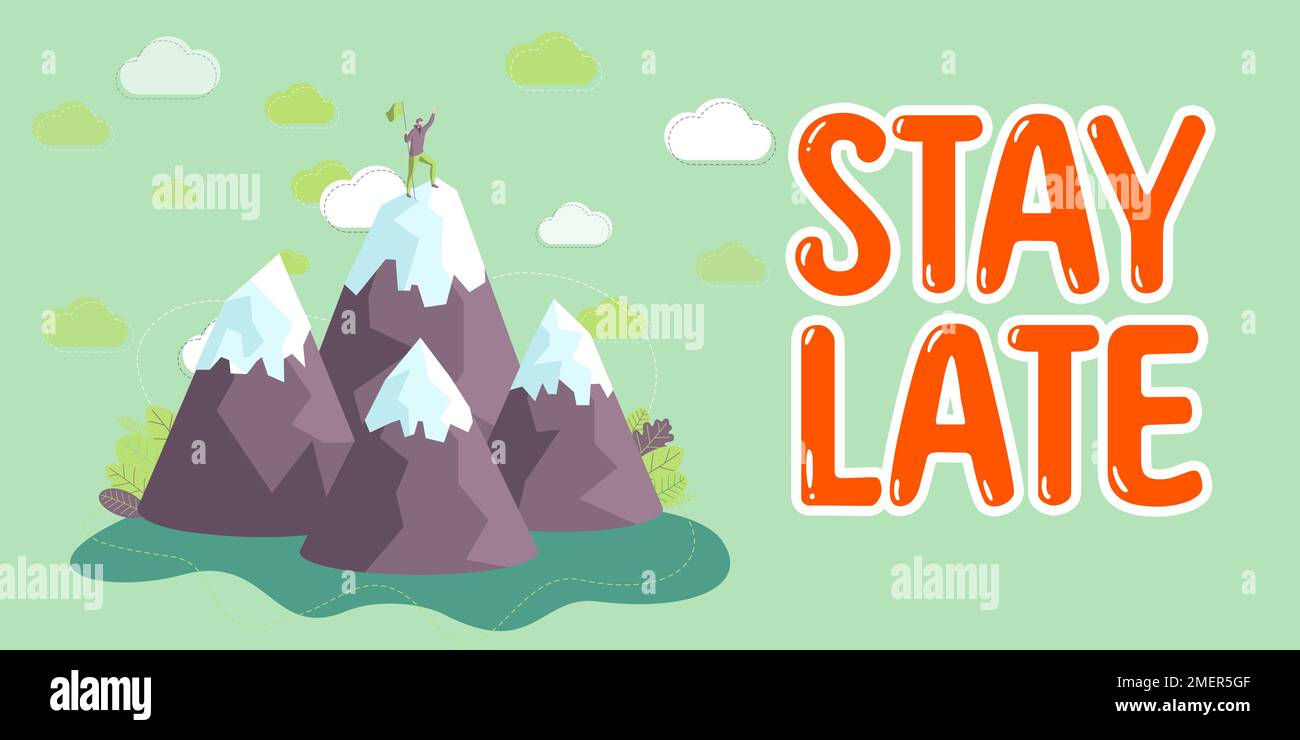 Writing displaying text Stay Late. Internet Concept A routine in which ...