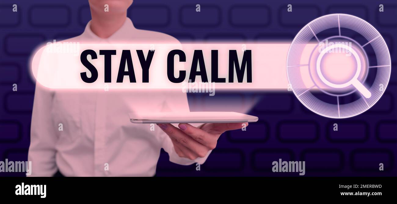 Text caption presenting Stay Calm. Conceptual photo Maintain in a state ...