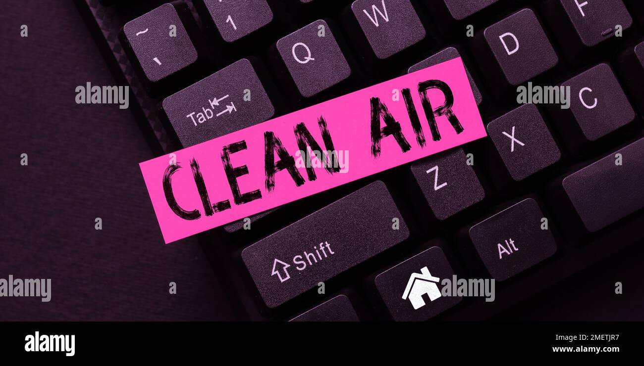 Text sign showing Clean Air. Word for air that has no harmful levels of ...