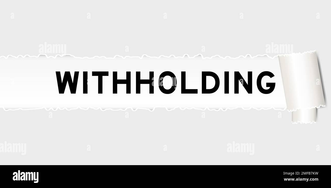 Ripped gray paper background that have word withholding under torn part ...