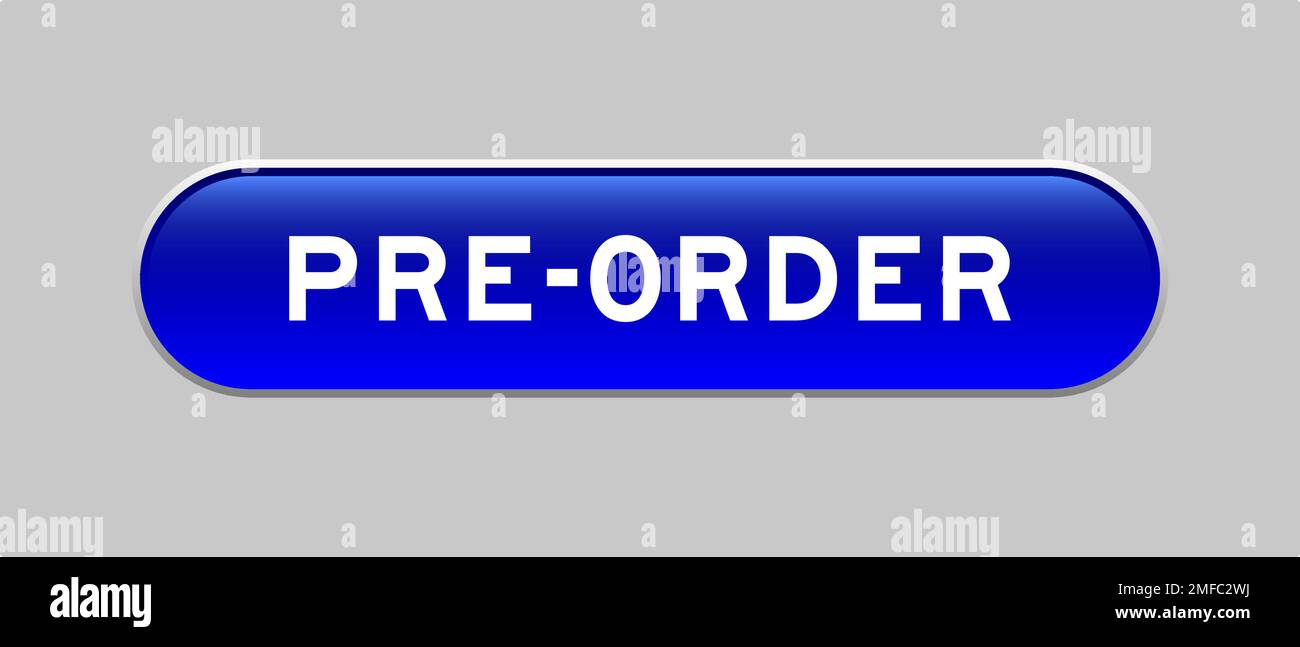 Blue color capsule shape button with word pre-order on gray background ...