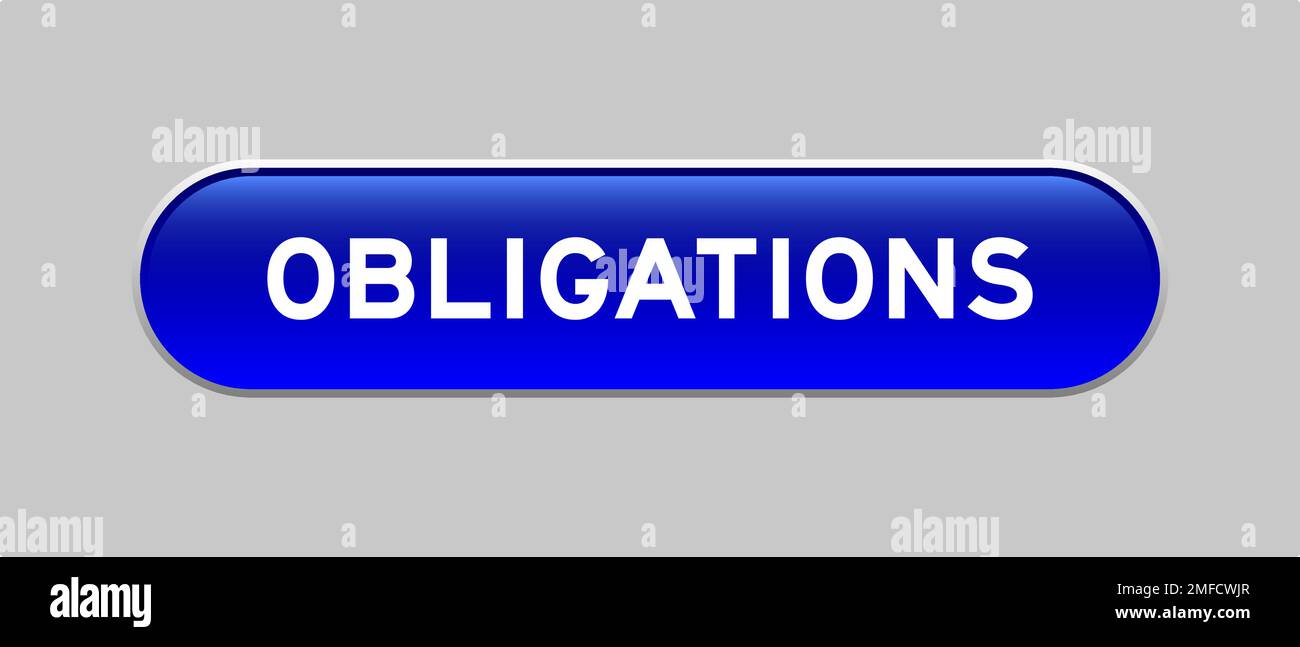 Blue color capsule shape button with word obligations on gray ...