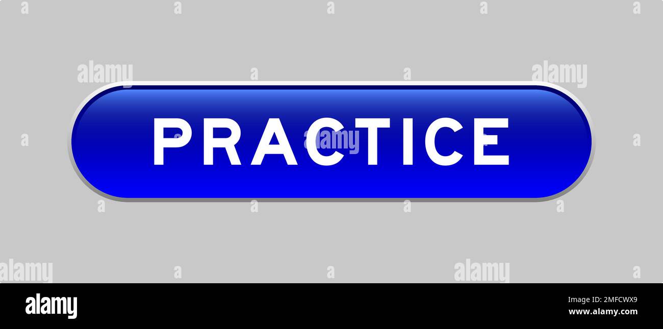 Blue color capsule shape button with word practice on gray background ...