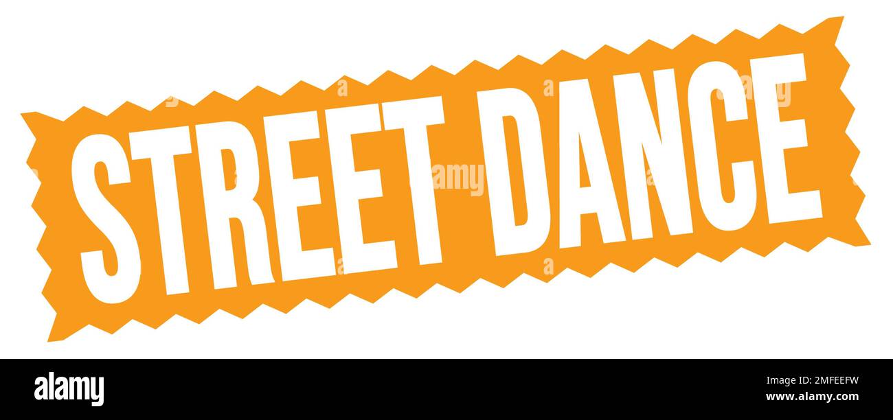 STREET DANCE text written on orange zig-zag stamp sign Stock Photo - Alamy