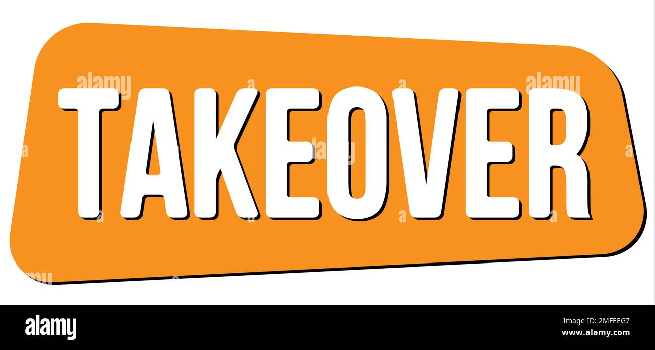 TAKEOVER text written on orange trapeze stamp sign Stock Photo - Alamy