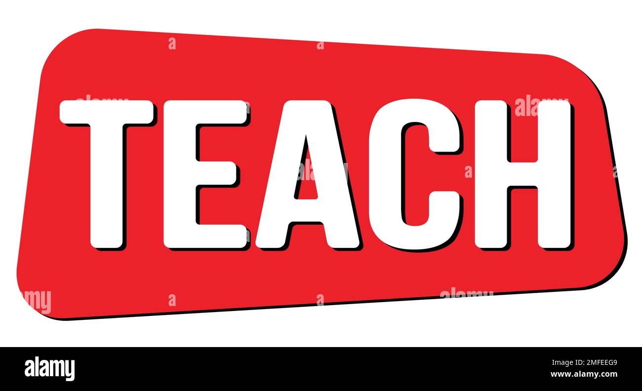 TEACH text written on red trapeze stamp sign Stock Photo - Alamy