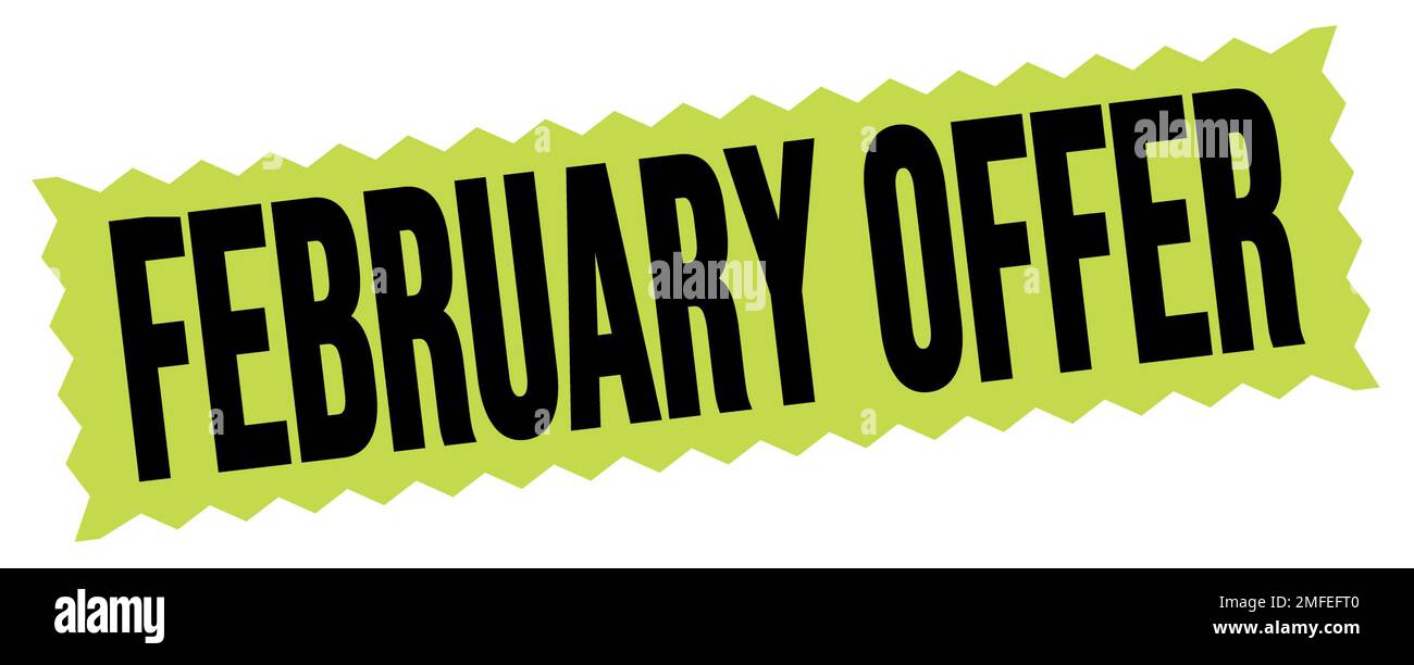 FEBRUARY OFFER text written on green-black zig-zag stamp sign Stock ...