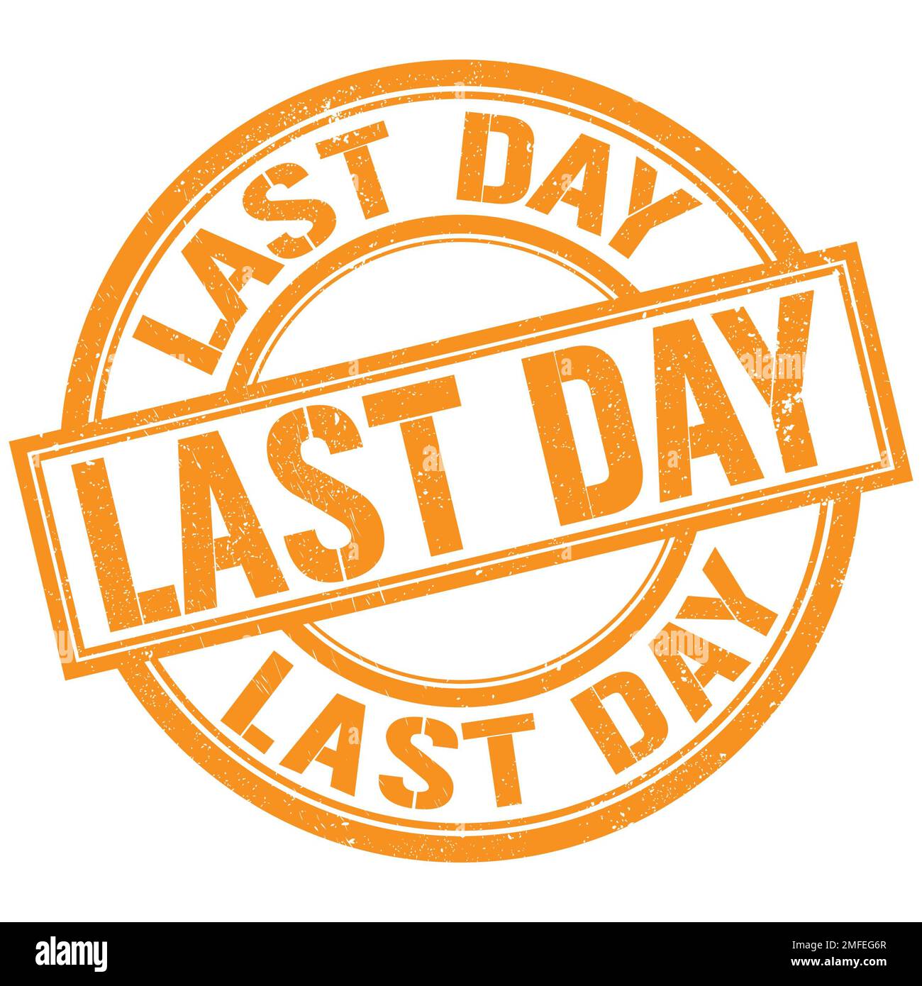 LAST DAY text written word on orange round stamp sign Stock Photo - Alamy