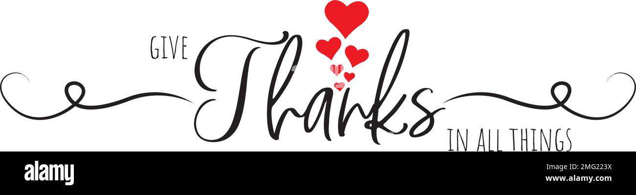 Give Thanks To all Things, vector. Positive thankful quote. Wording ...