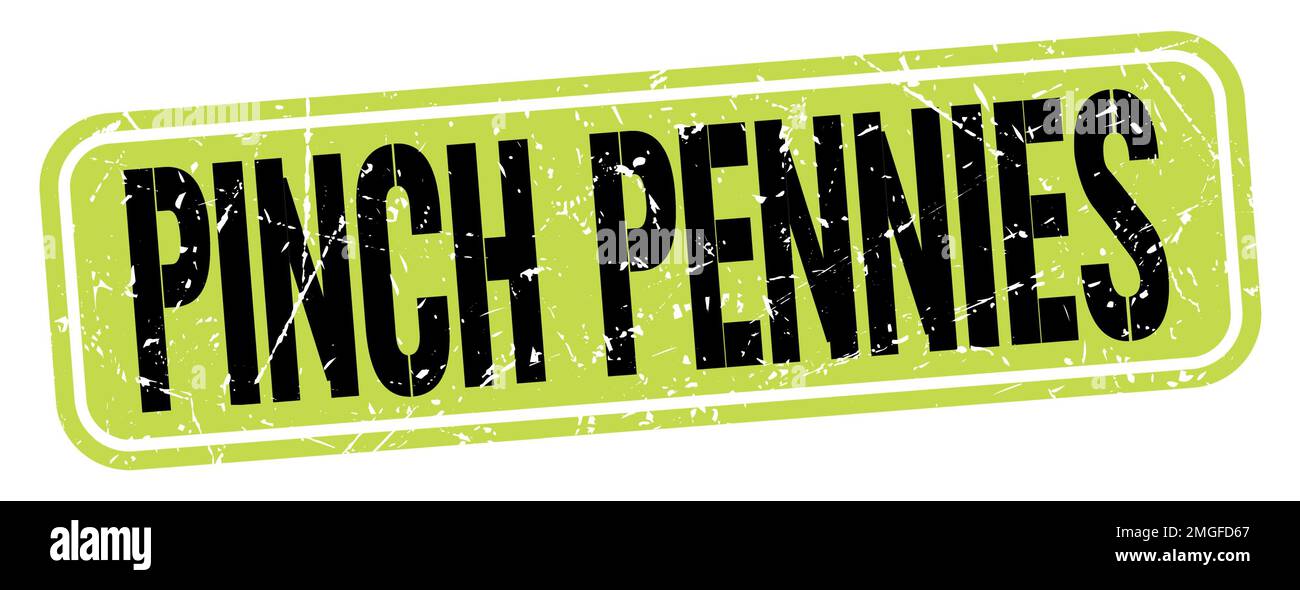 PINCH PENNIES text written on green-black grungy stamp sign Stock Photo ...