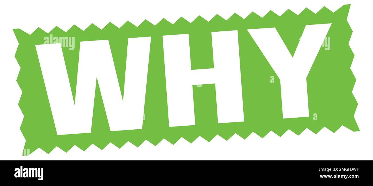 WHY text written on green zig-zag stamp sign Stock Photo - Alamy