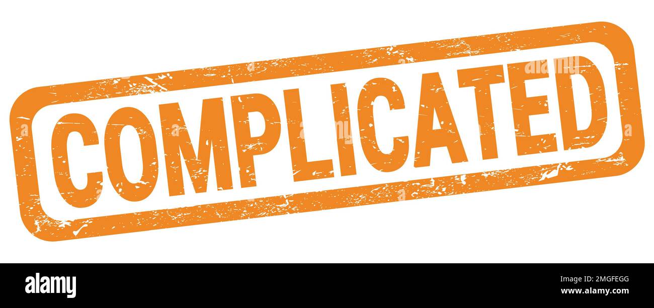 COMPLICATED text written on orange rectangle stamp sign Stock Photo - Alamy