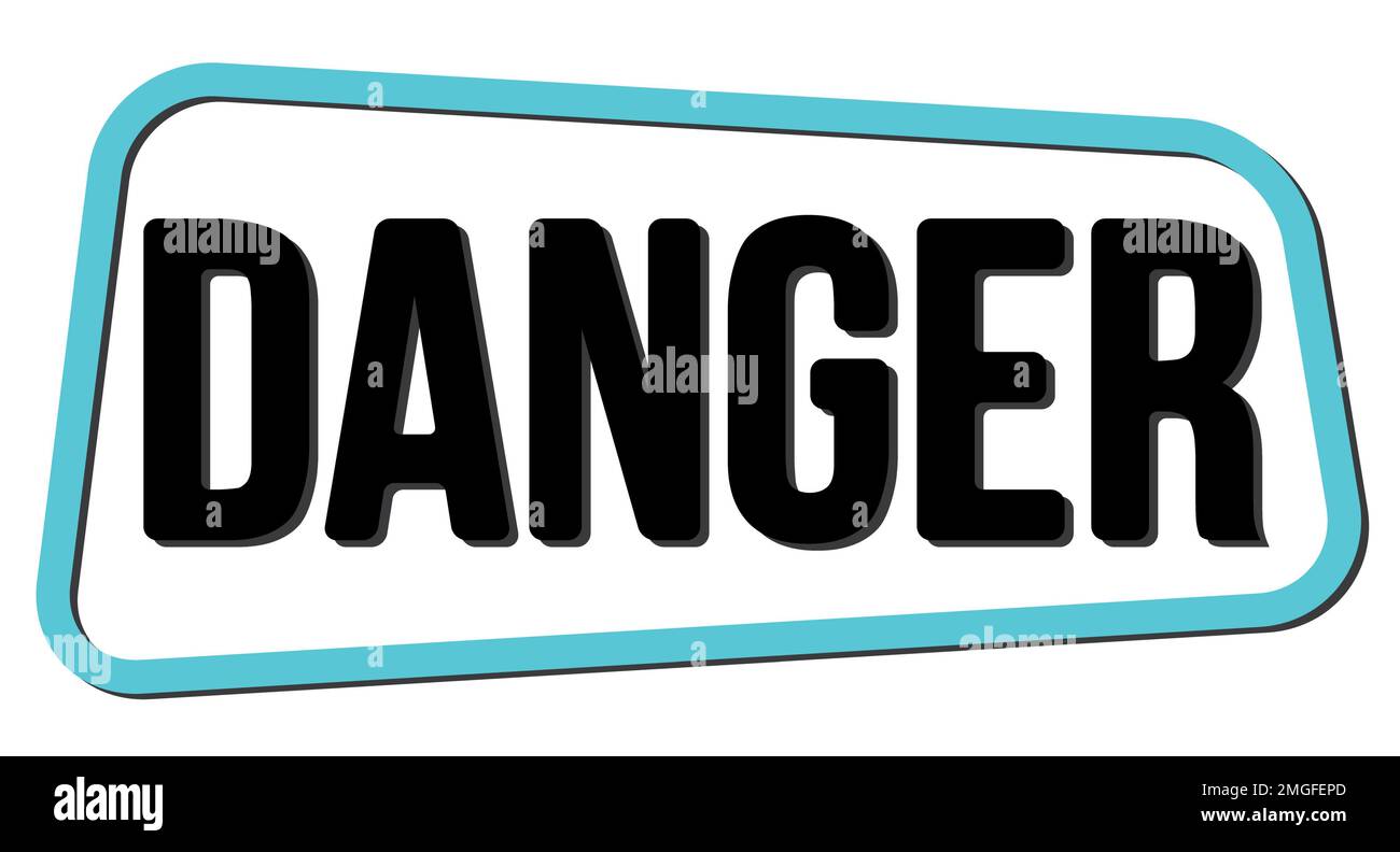DANGER text written on blue-black trapeze stamp sign Stock Photo - Alamy