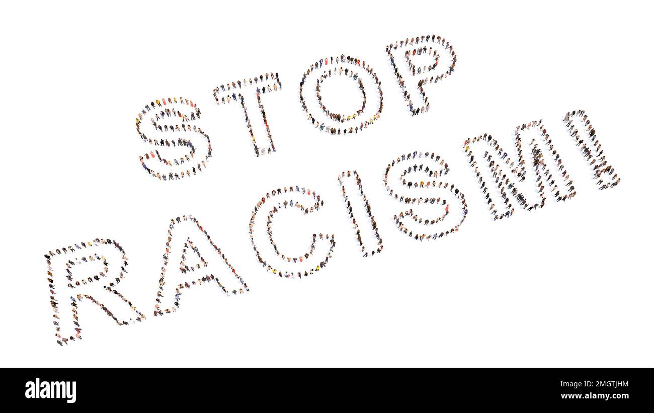 Concept conceptual large community of people forming STOP RACISM ...