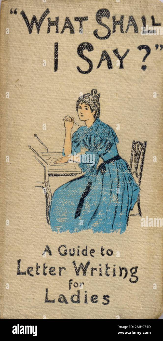 What Shall I say? a Guide To Letter Writing published by James Bowden ...
