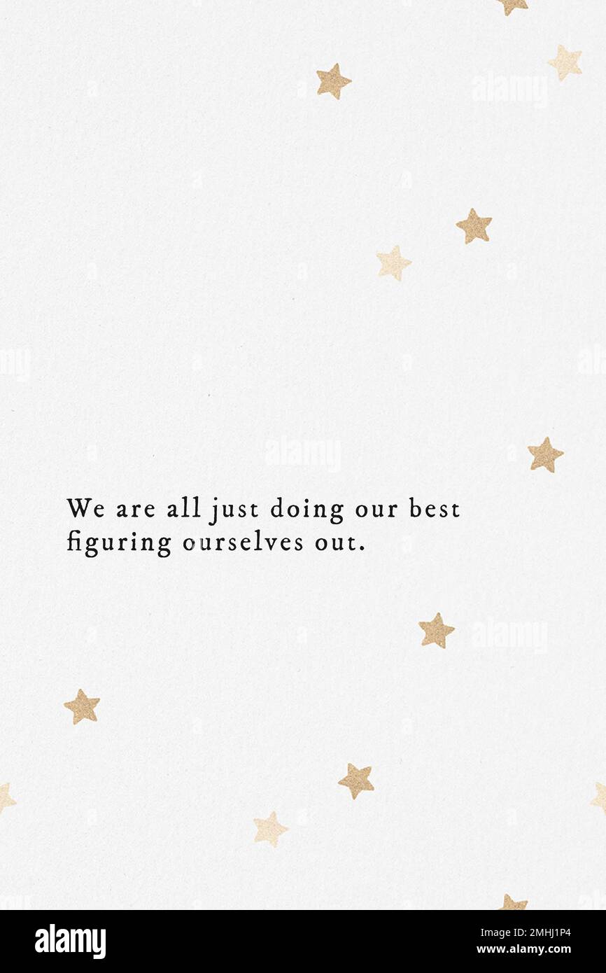We are all just doing our best figuring ourselves out quote social ...