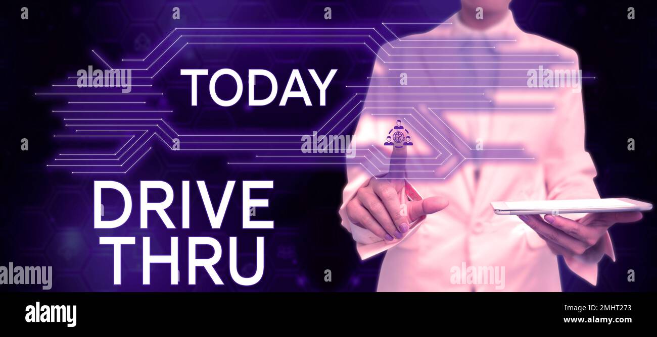 Hand writing sign Drive Thru. Word for place where you can get type of ...