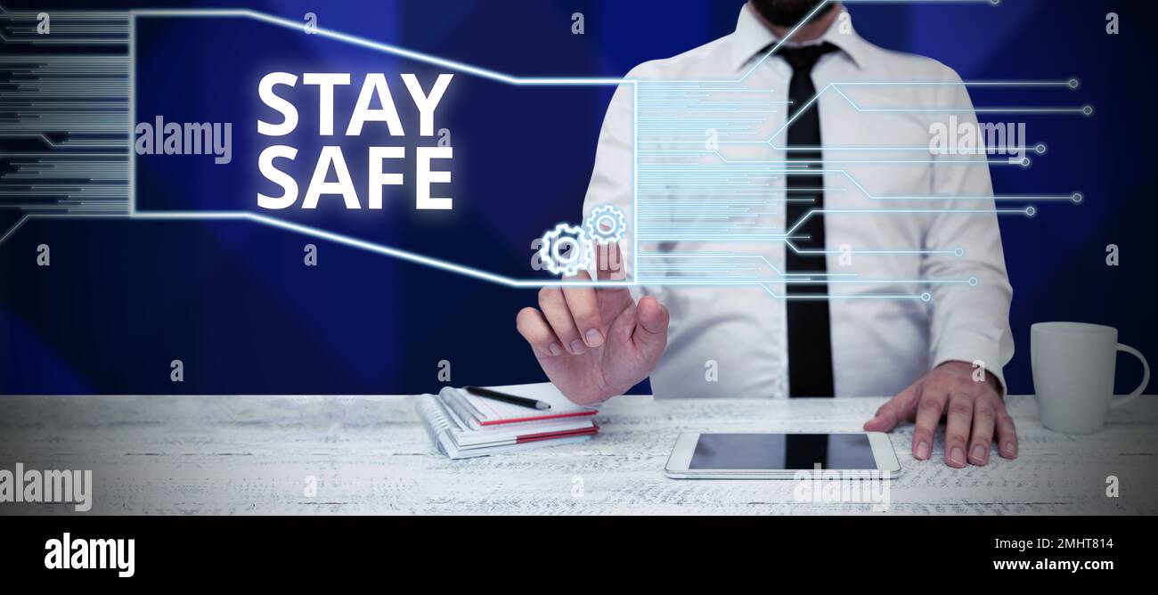 Conceptual display Stay Safe. Concept meaning secure from threat of ...