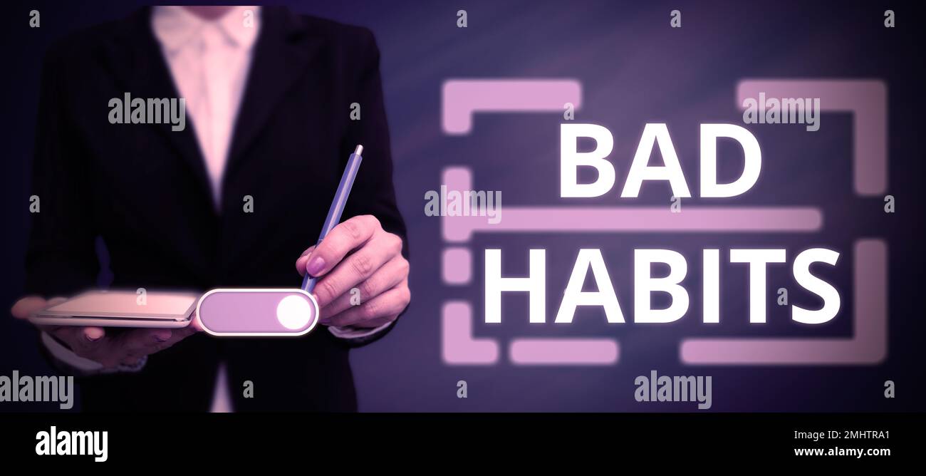 Inspiration showing sign Bad Habits. Business showcase the ...