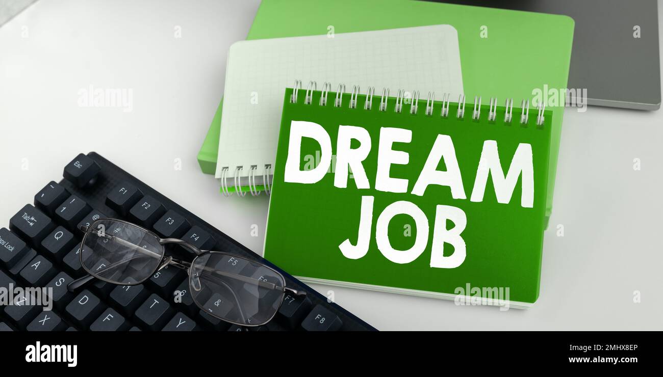 Writing displaying text Dream Job. Conceptual photo An act that is paid ...