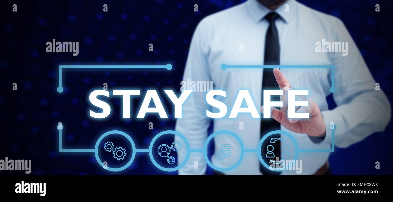 Inspiration showing sign Stay Safe. Internet Concept secure from threat ...